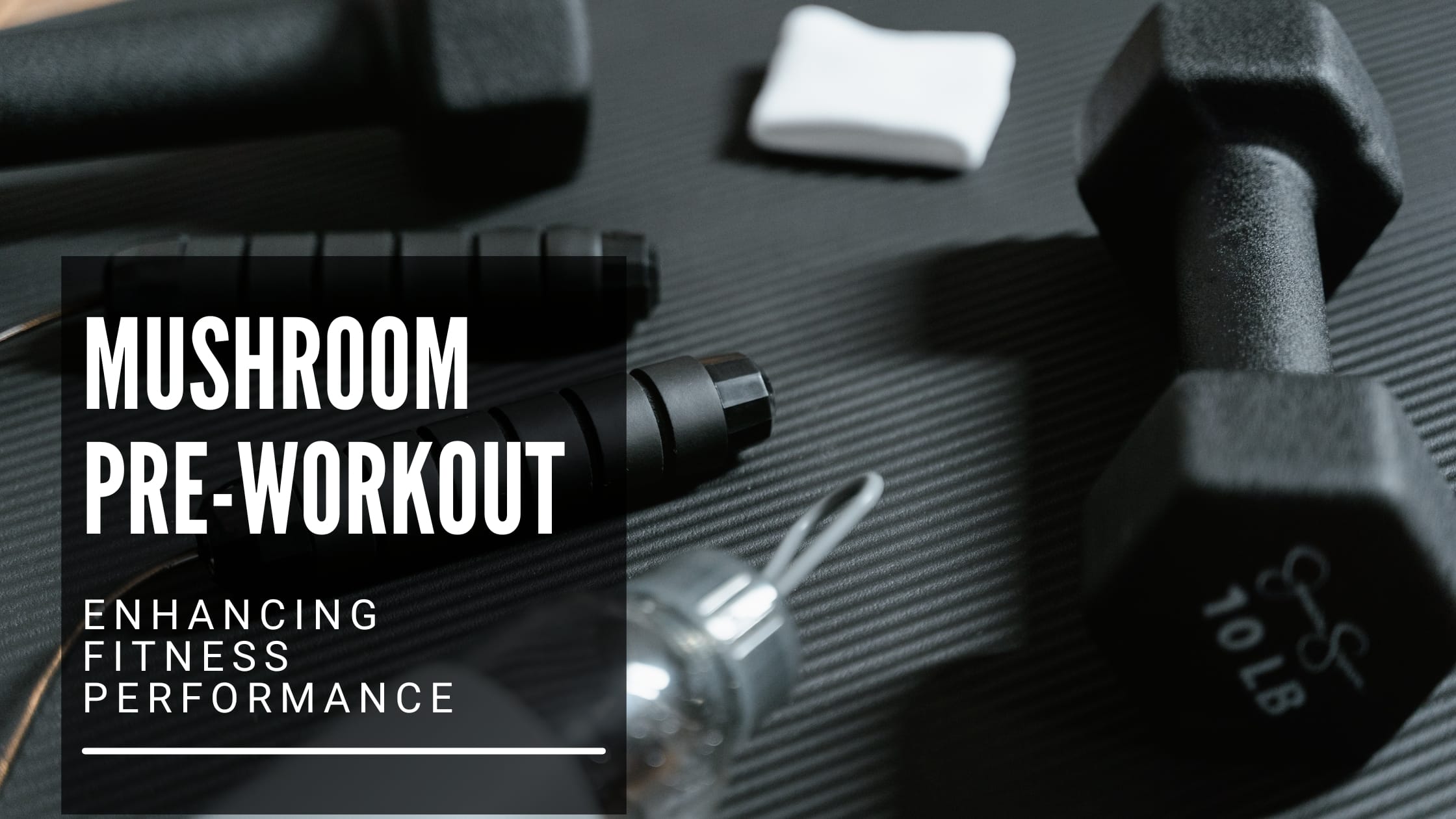 Mushroom Pre-Workout: Enhancing Fitness Performance - Brain Brands